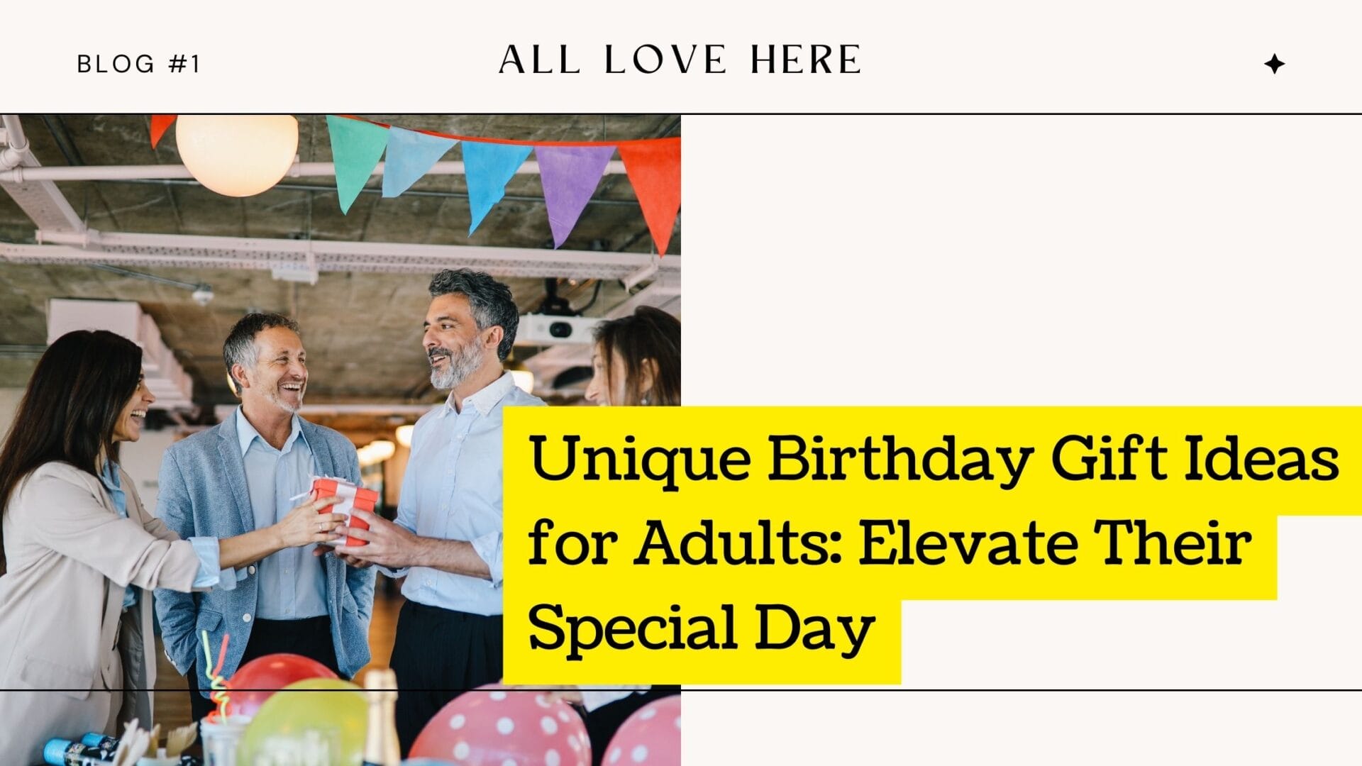 Unique Birthday Gift Ideas for Adults: Elevate Their Special Day ...