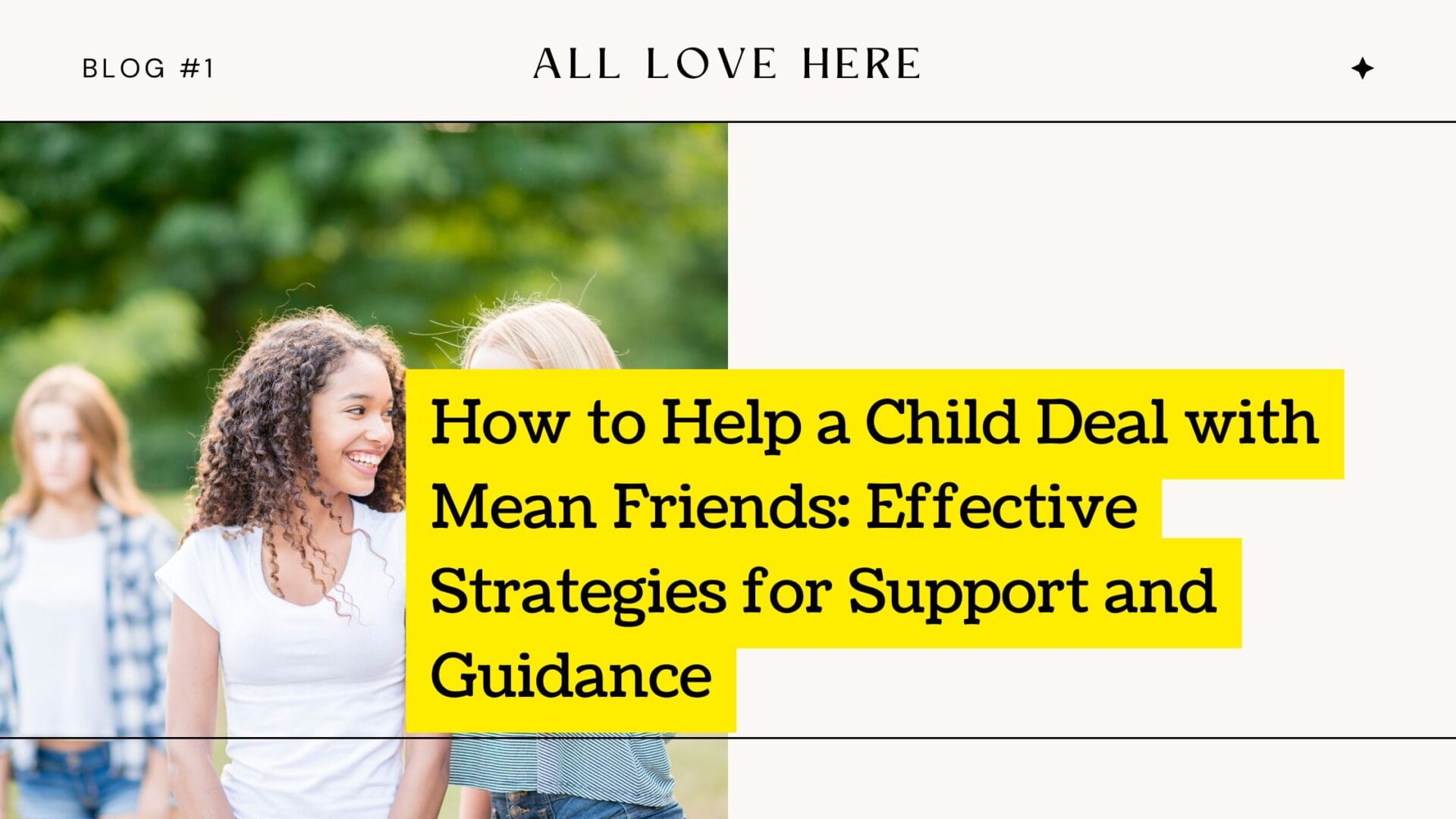 How to Help a Child Deal with Mean Friends: Effective Strategies for ...